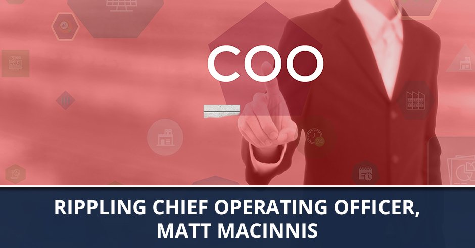 Ep. 114 - Rippling Chief Operating Officer, Matt MacInnis