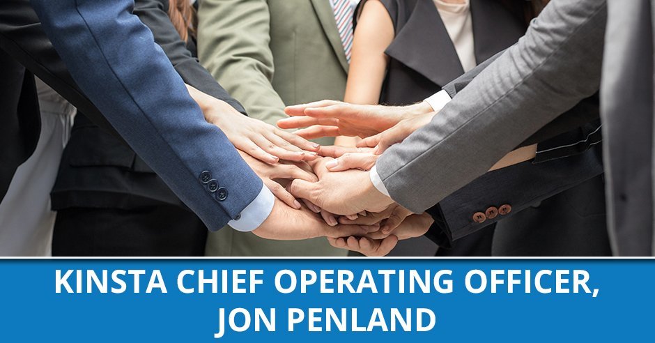 Ep. 121- Kinsta Chief Operating Officer, Jon Penland